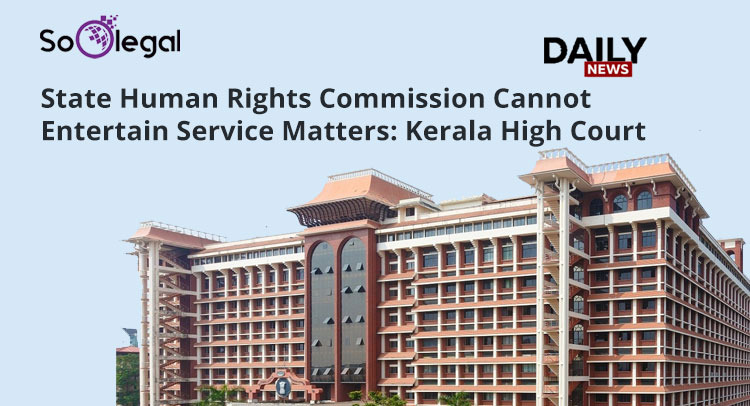 News: State Human Rights Commission Cannot Entertain Service Matters ...