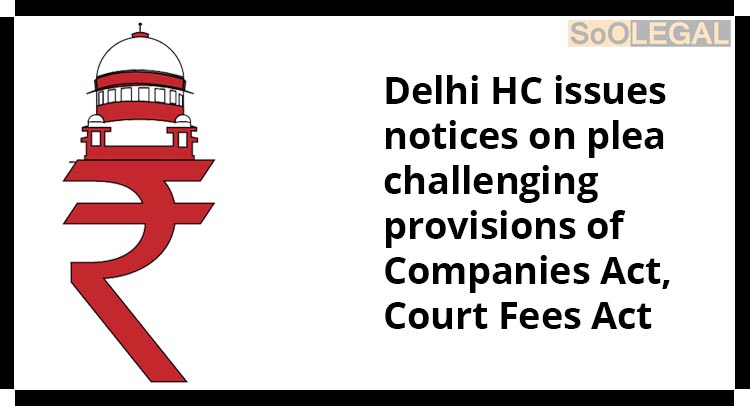 News: Delhi HC issues notices on plea challenging provisions of ...