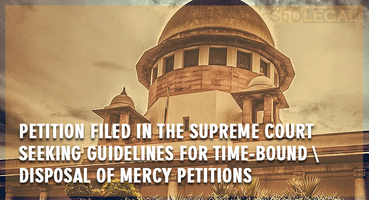 News: Petition filed in the Supreme Court seeking guidelines for time ...